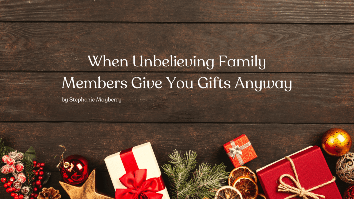 When Unbelieving Family Members Give You Gifts Anyway – Torah Observant ...
