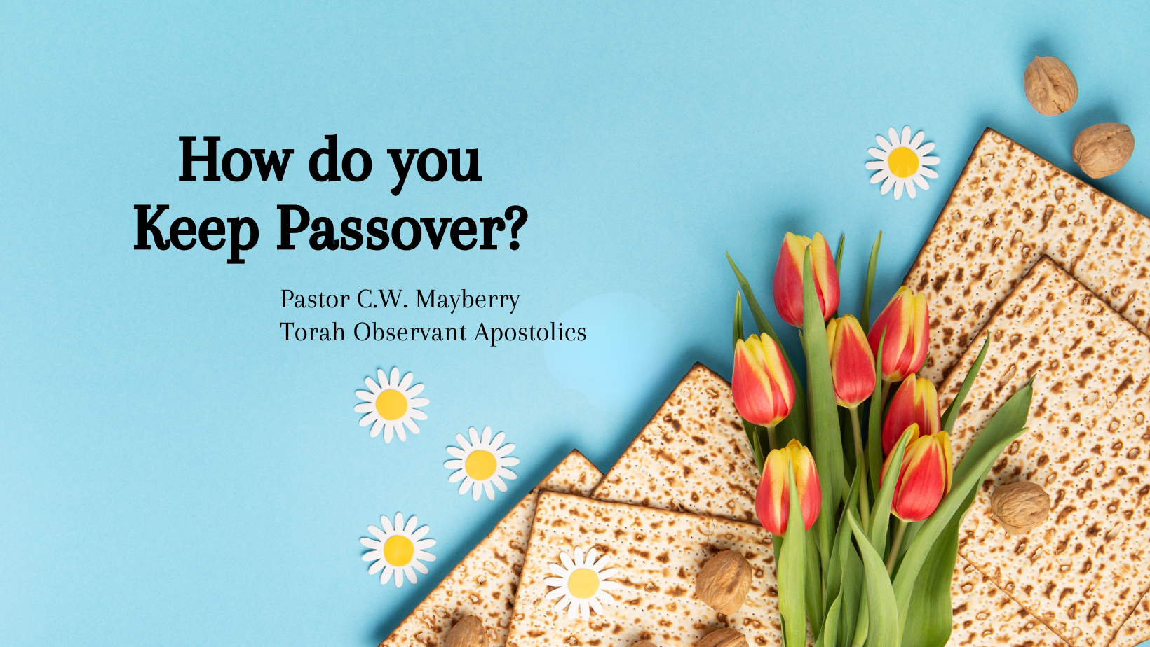 How do you keep Passover? – Torah Observant Apostolics