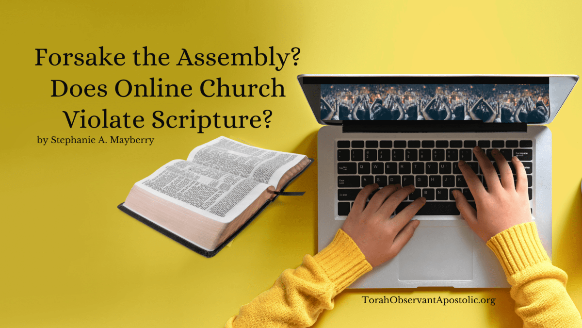 Forsake the Assembly? Does Online Church Violate Scripture? – Torah ...