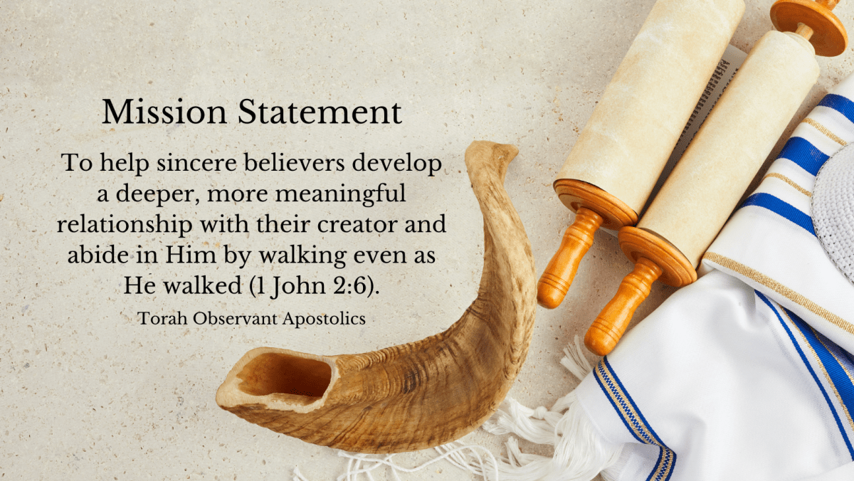 Who We are, and What We Believe – Torah Observant Apostolics